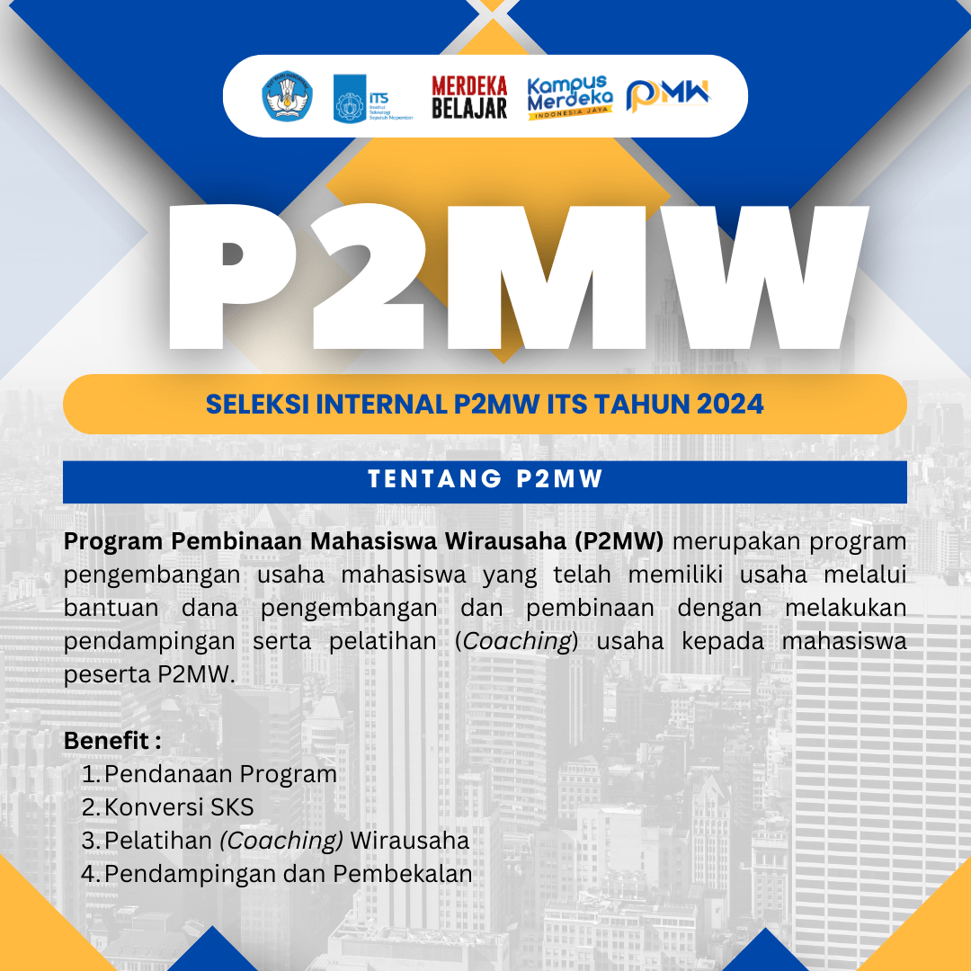 PROGRAM PEMBINAAN MAHASISWA WIRAUSAHA (P2MW) ITS TAHUN 2024 - ITS Career Center
