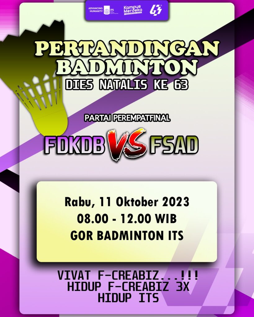 Badminton SemiFinal Match Schedule FDKBD vs FSAD ITS 63rd Anniversary - Departemen Desain Produk ...