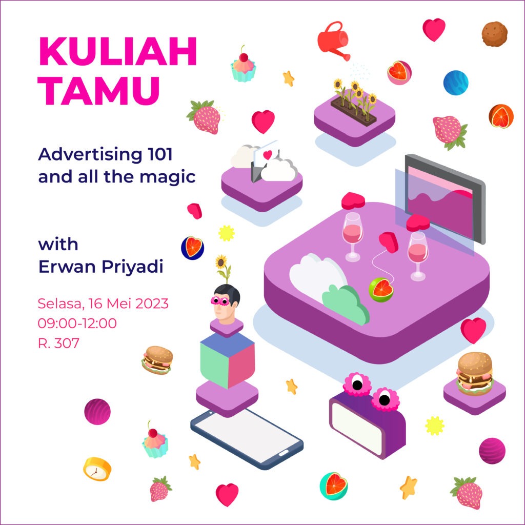 KULIAH TAMU "Advertising 101 and All The Magic" With Erwan Priyadi ...
