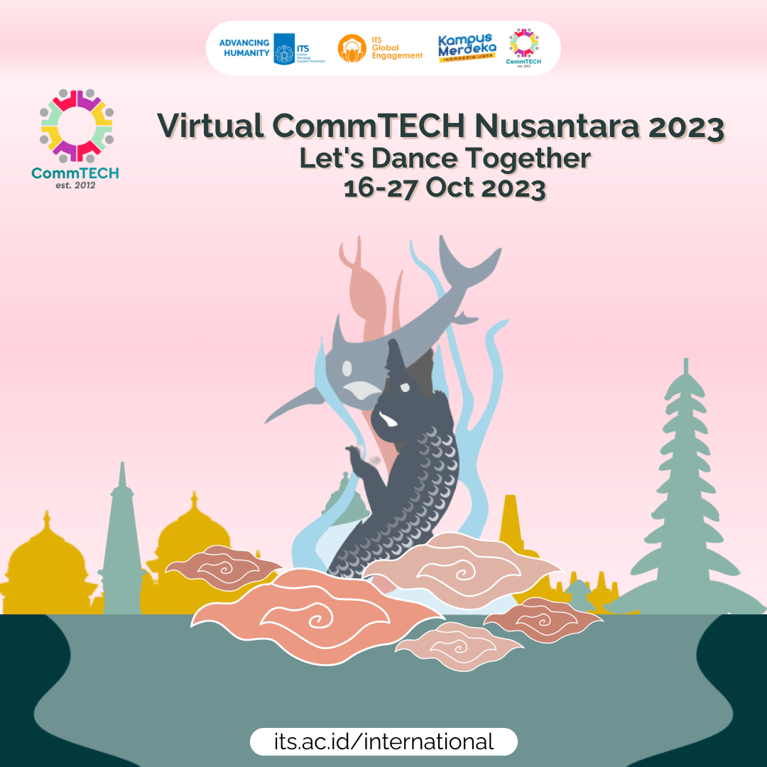 Virtual CommTECH Nusantara 2023: Let's Dance Together - ITS Global ...