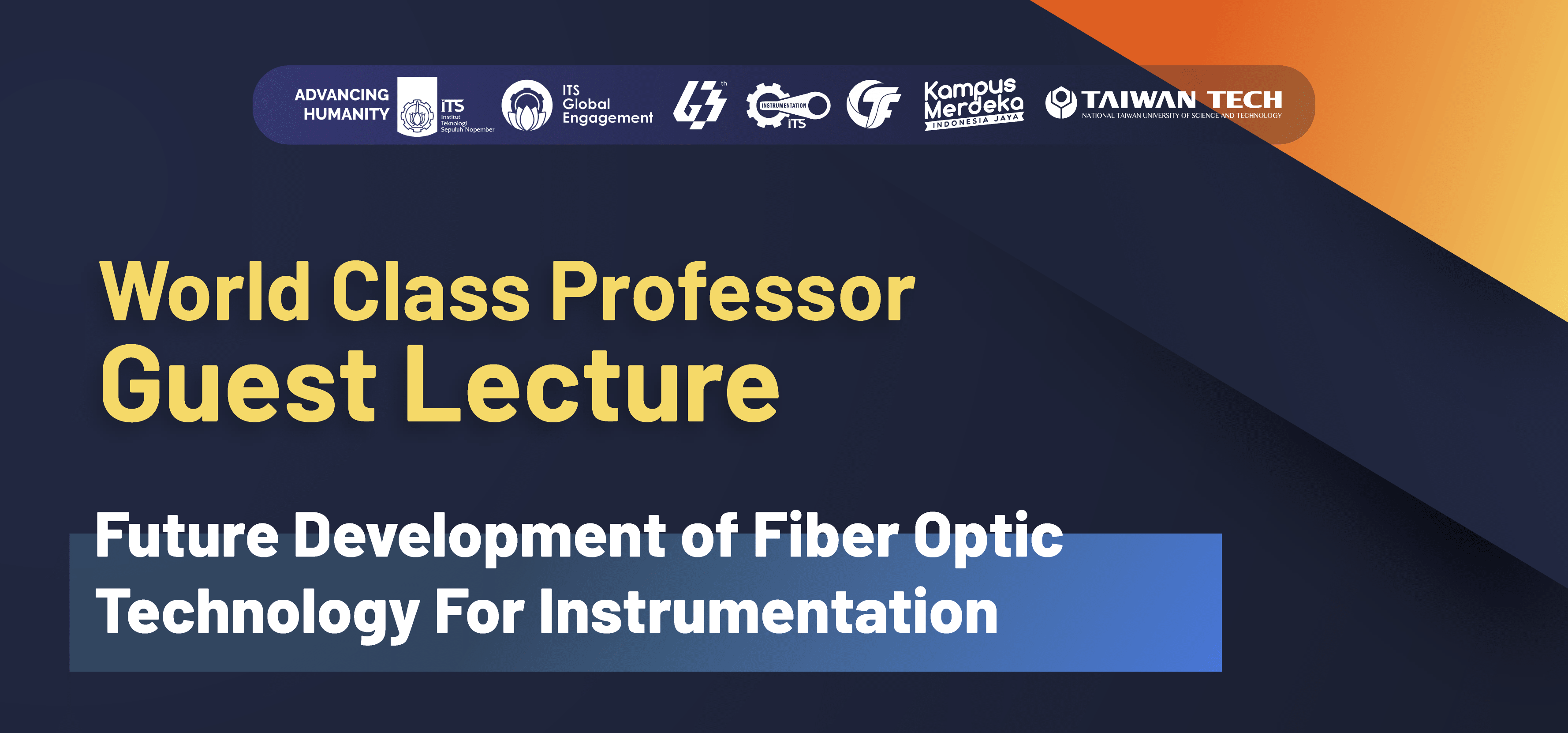 WORLD CLASS PROFESSOR GUEST LECTURE: "FUTURE DEVELOPMENT OF FIBER OPTIC ...