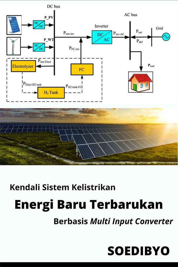 Kendali Sistem Kelistrikan Energi Terbarukan Berbasis Multi Input Converter - UPT ITS Press