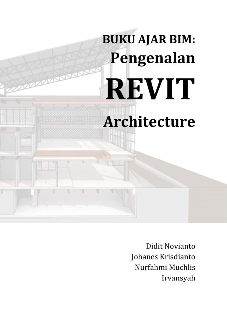 Buku Ajar BIM: Pengenalan REVIT Architecture - UPT ITS Press