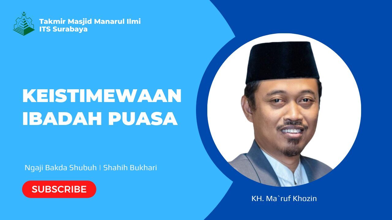 Keistimewaan Ibadah Puasa - Masjid Manarul Ilmi ITS