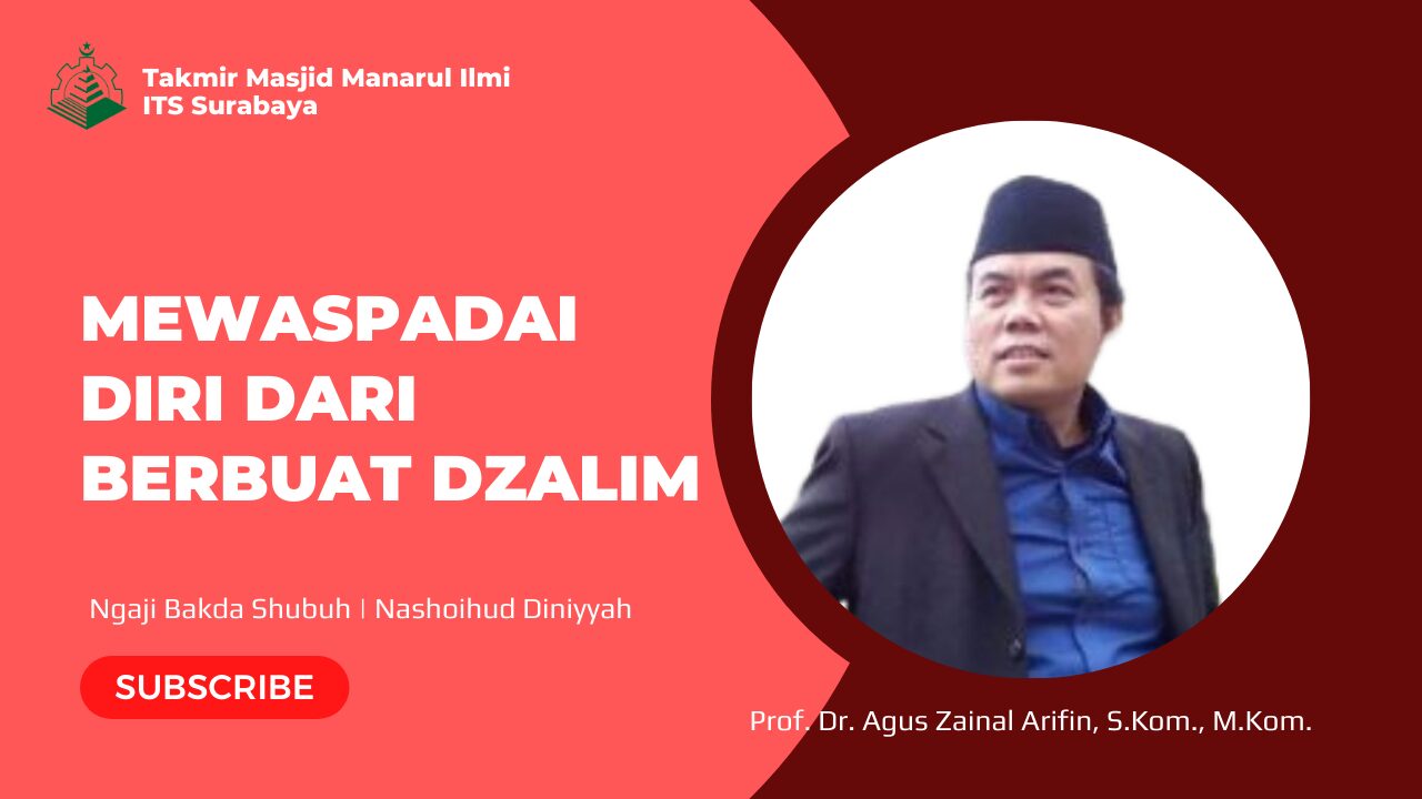 Mewaspadai Diri Dari Berbuat Dzalim - Masjid Manarul Ilmi ITS