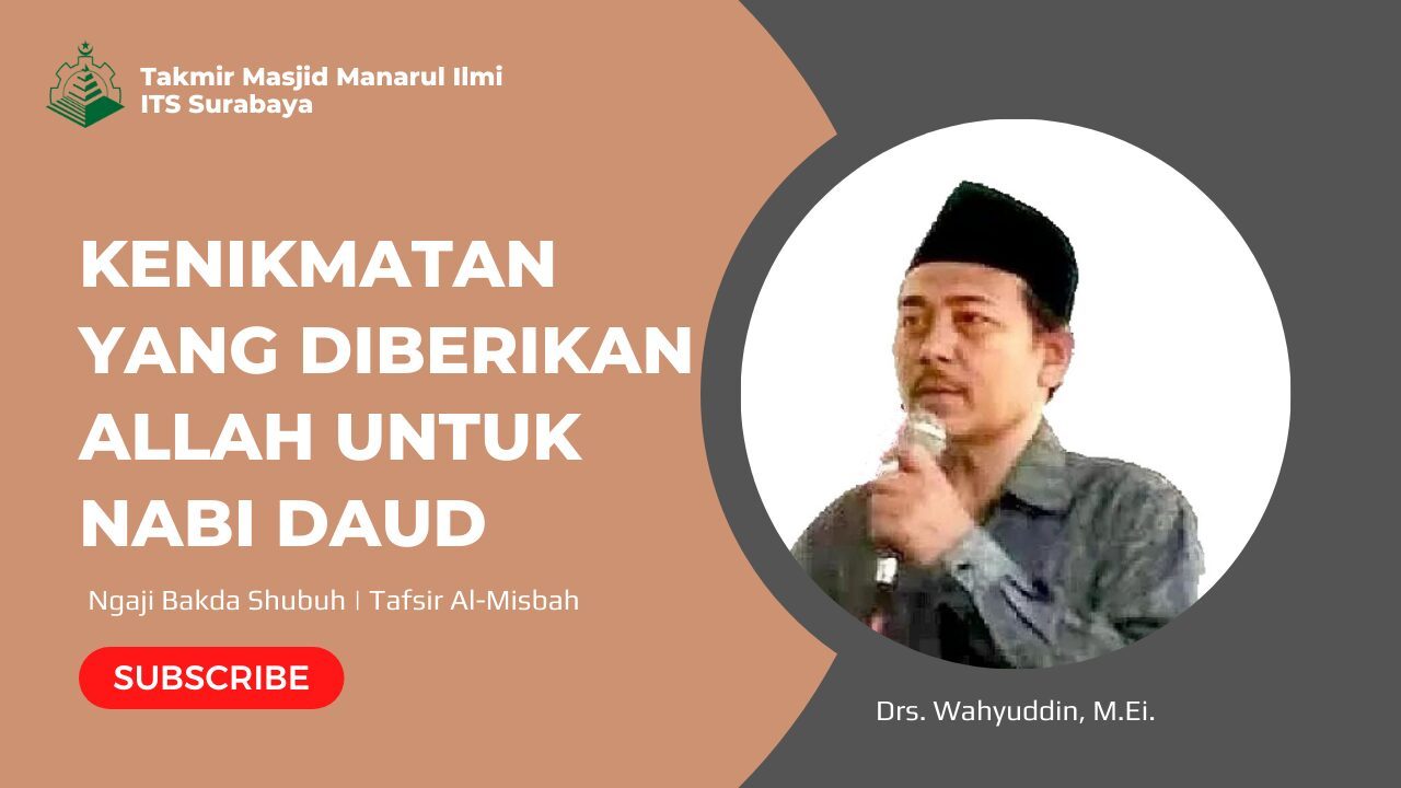 Kenikmatan yang Diberikan Allah untuk Nabi Daud - Masjid Manarul Ilmi ITS