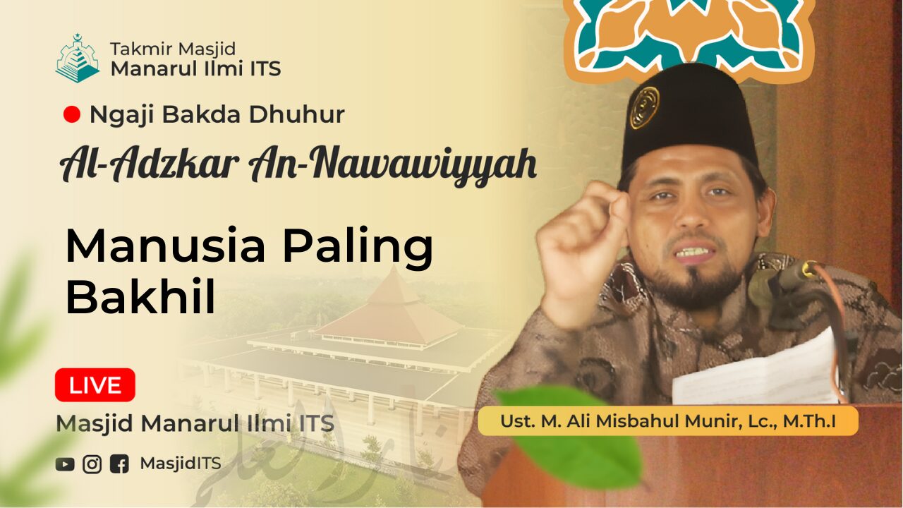 Manusia Paling Bakhil - Masjid Manarul Ilmi ITS