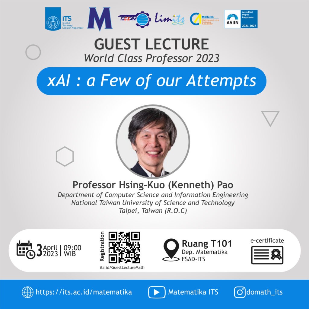 Guest Lecture xAI : a Few of our Attempts, World Class Professor Departemen Matematika ITS ...