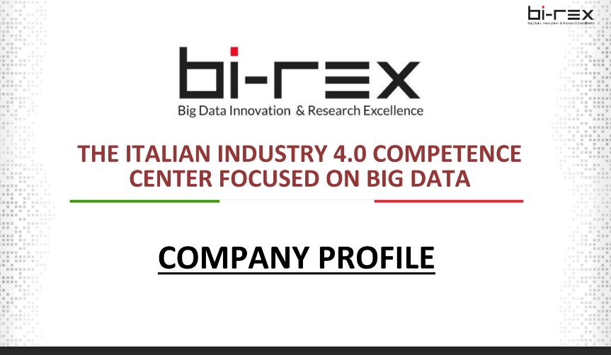 BI-REX : THE ITALIAN INDUSTRY 4.0 COMPETENCE CENTER FOCUSED ON BIG DATA ...