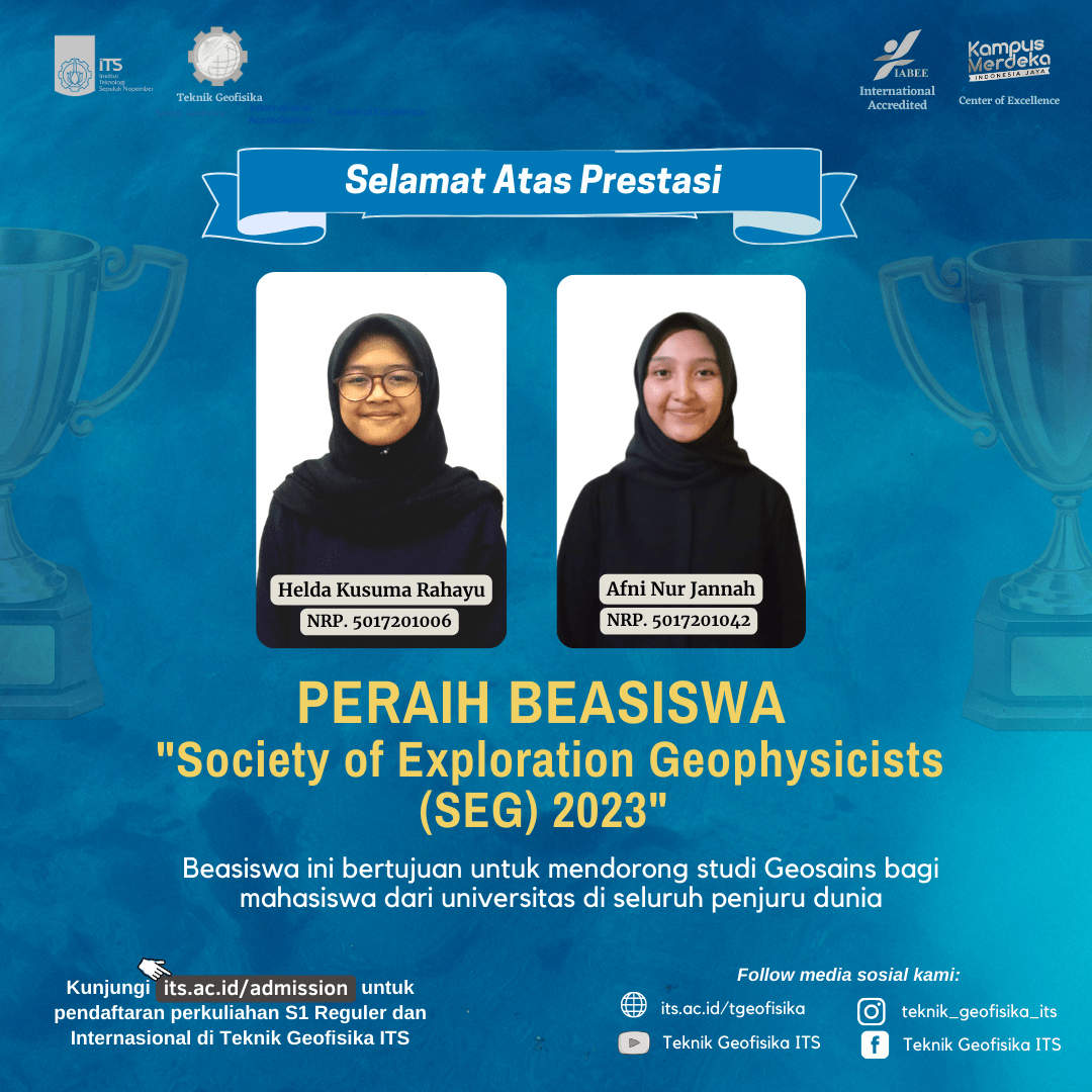 Selamat Kepada Mahasiswa Teknik Geofisika ITS yang mendapatkan Beasiswa Internasional SEG 2023 ...