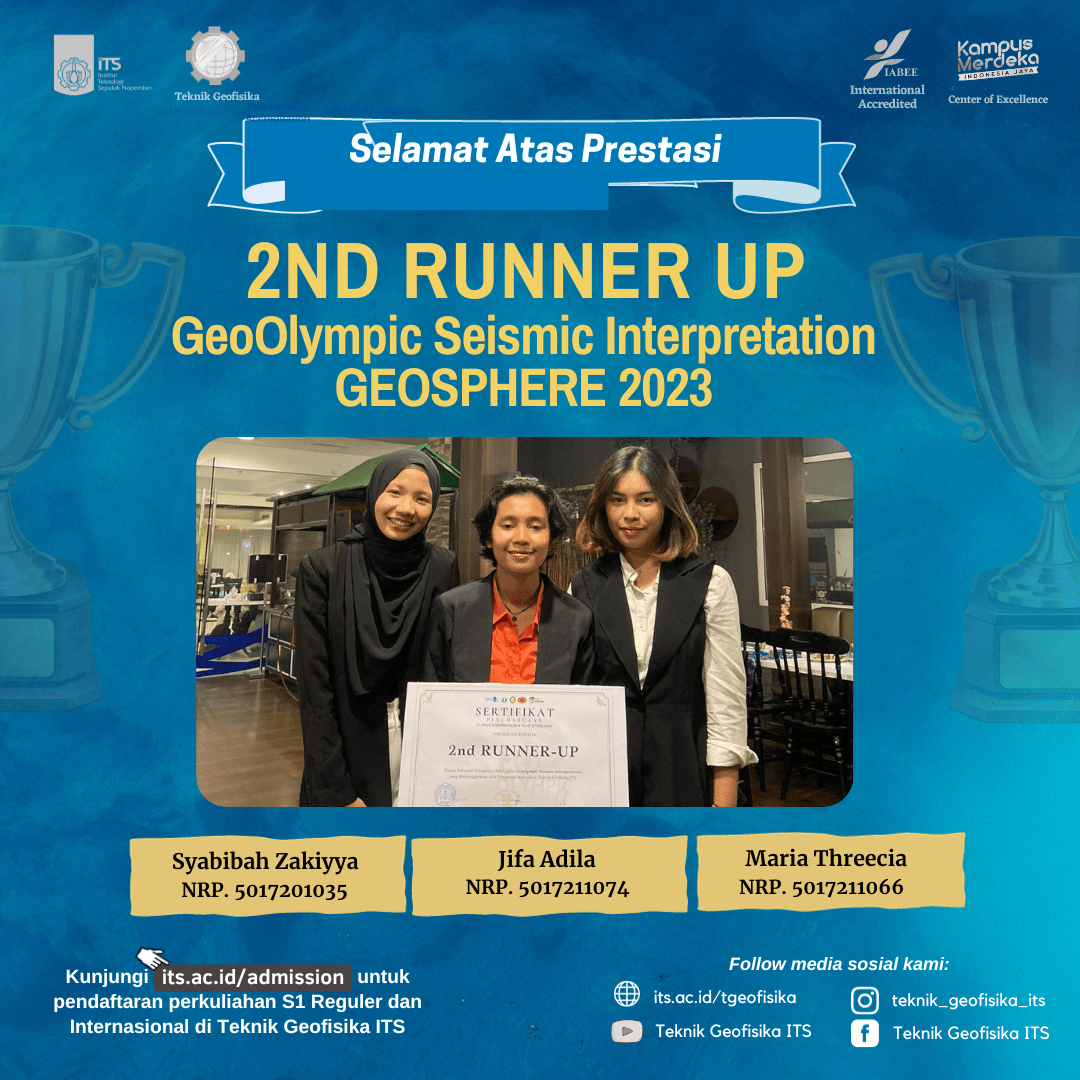 Selamat Untuk 3 Mahasiswa Teknik Geofisika ITS Atas Kemenangan Dalam Seismic Interpretation ...