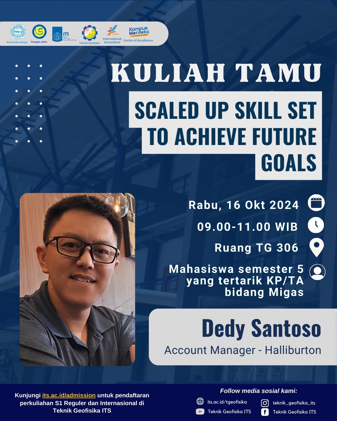 Kuliah Tamu "Scaled Up Skill Set To Achieve Future Goals" oleh Dedy ...
